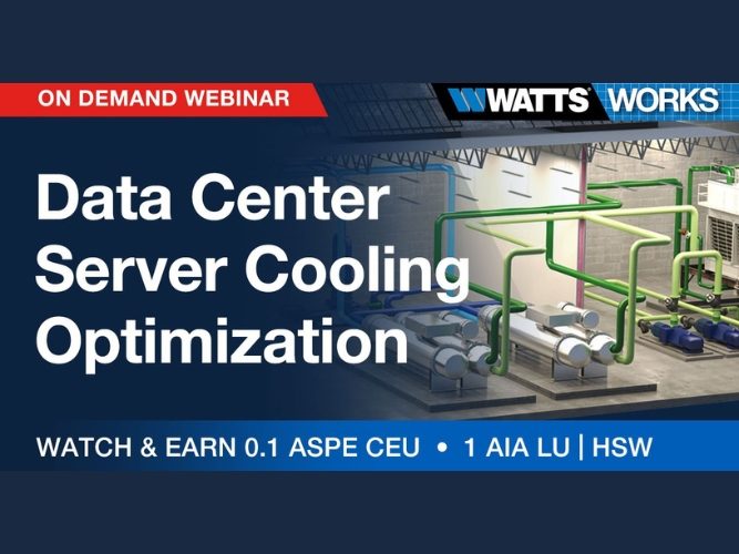 Watts to Host CEU Webinar on Data Center Server Cooling Optimization | phcppros